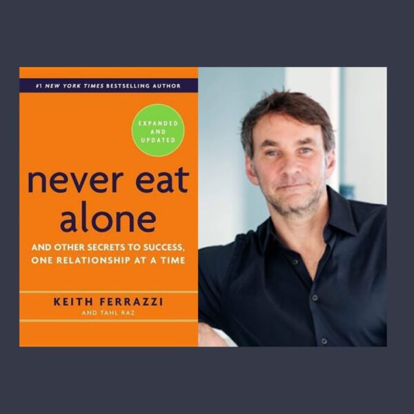 “Never Eat Alone” by Keith Ferrazzi | The US at Work | Stewart, Cooper ...